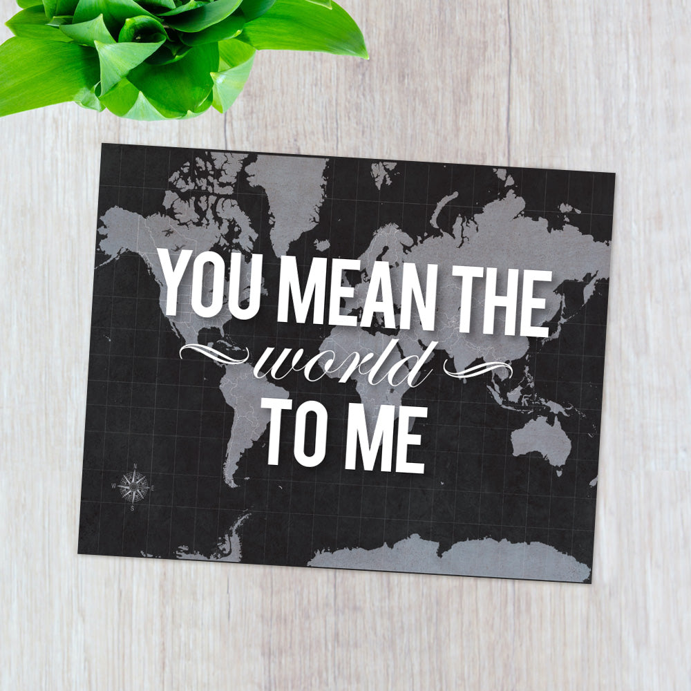 Slate Map Print "You Mean the World to Me" – MapYourTravels.com